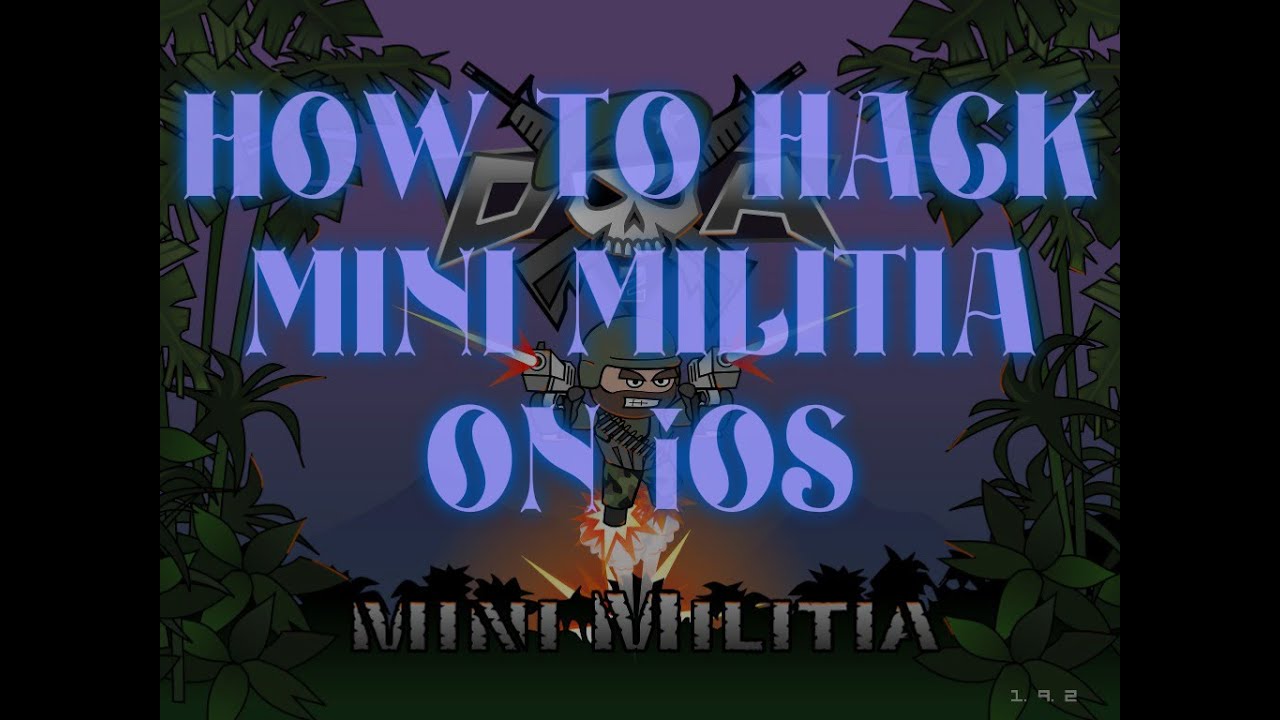 HOW TO HACK MINI MILITIA ON iOS [v2.2.65][JAILBREAK REQUIRED][UNLIMITED ...