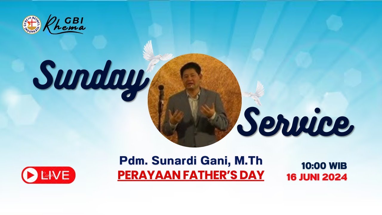 IBADAH MINGGU | PERAYAAN FATHER'S DAY | 16 JUNI 2024 | Pdm. Sunardi ...