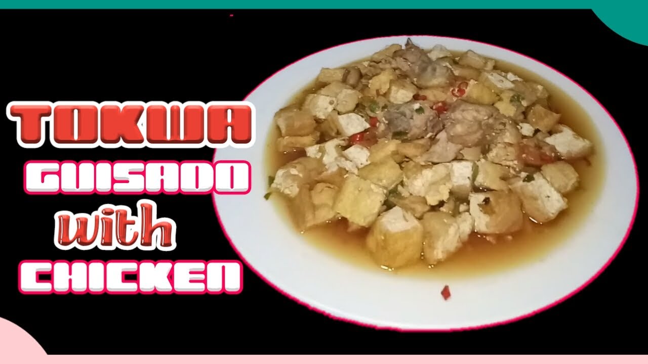 TOKWA GUISADO WITH CHICKEN | Rosearn 16 - YouTube