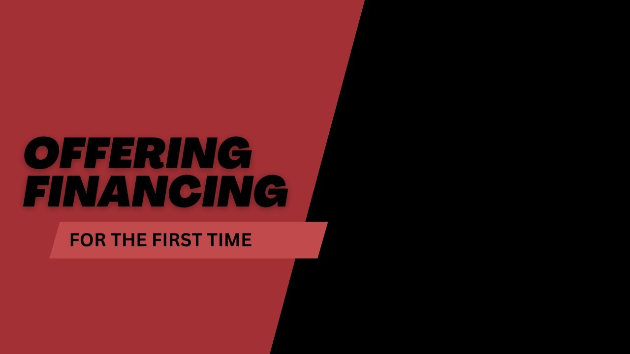 Offering Financing for the First Time - YouTube