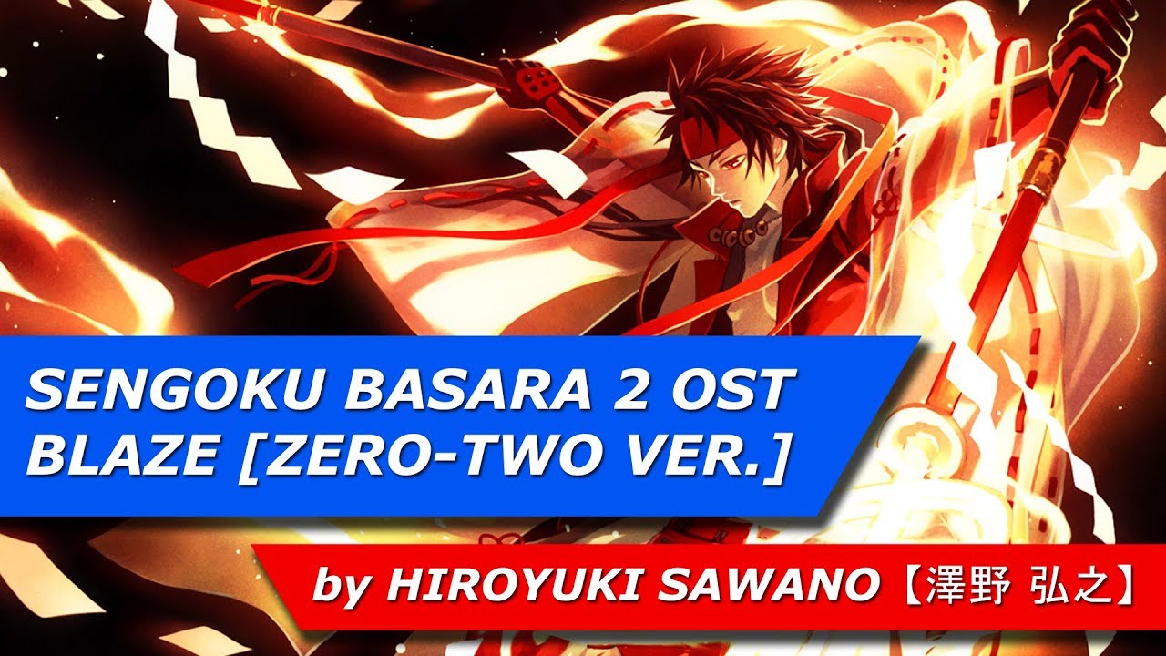 [Energetic] Sengoku Basara 2 OST - Blaze [Zero Two Ver.] - by Hiroyuki ...