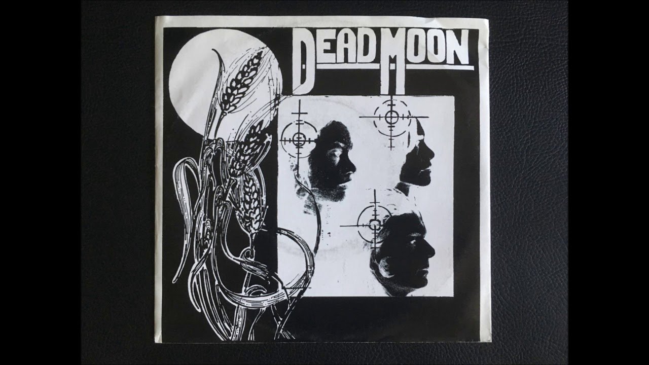 Dead Moon - "D.O.A." b/w "Dagger Moon" 7" single 1990 - YouTube