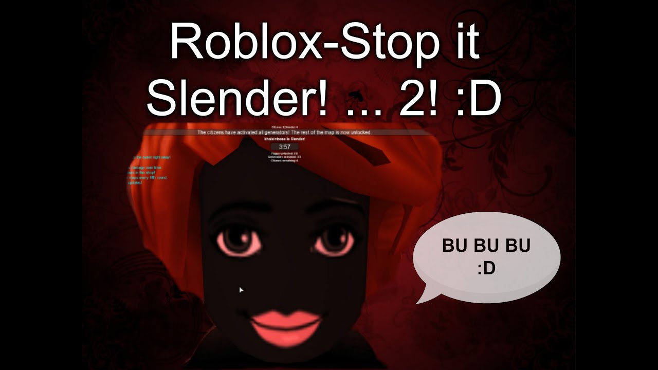Roblox - Stop it slender ... 2! :D - YouTube