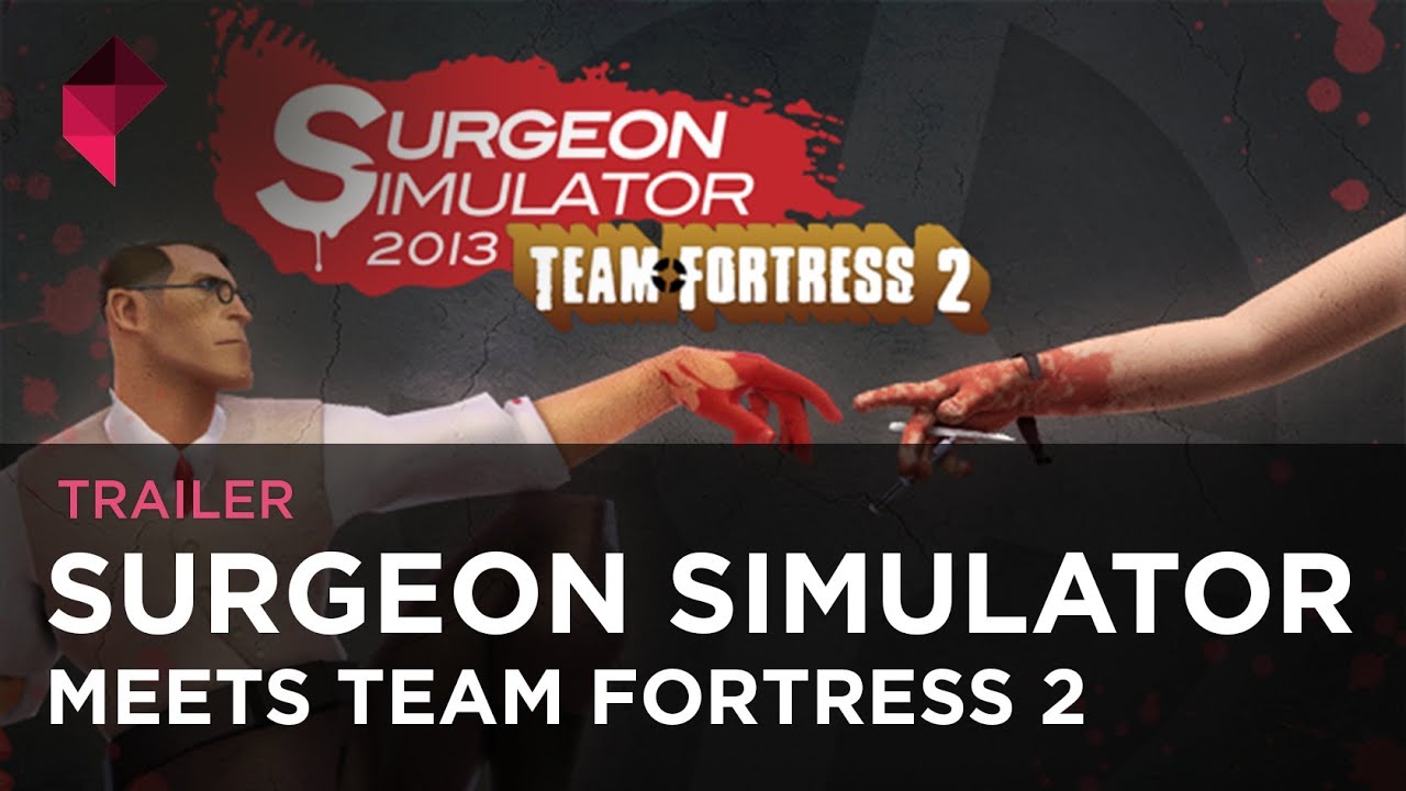 Surgeon Simulator 2013 meets Team Fortress 2 - YouTube
