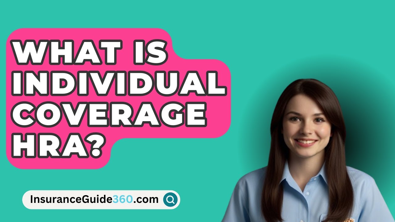 What Is Individual Coverage HRA? - InsuranceGuide360.com - YouTube