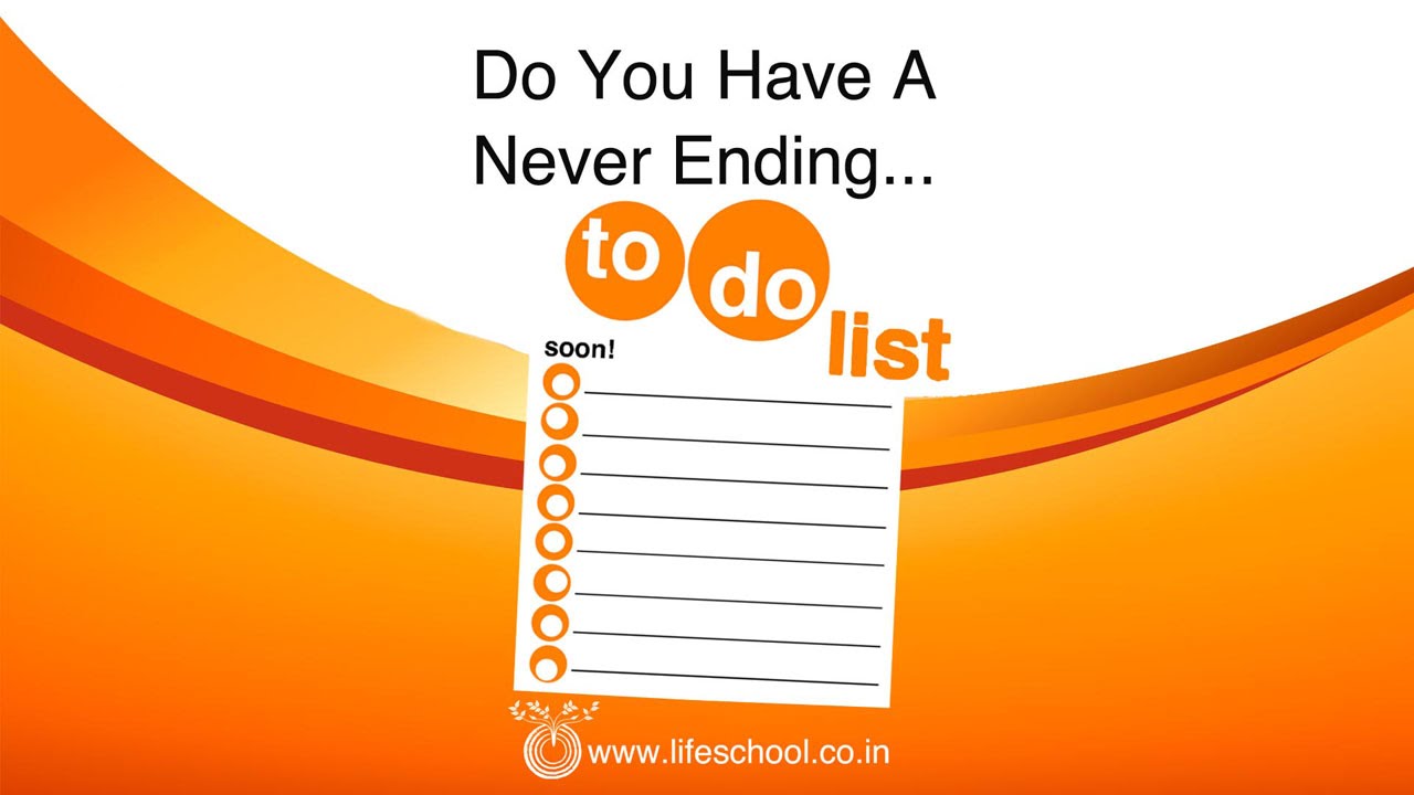 Do You Have A Never Ending... to do list? | Naren | Life School - YouTube