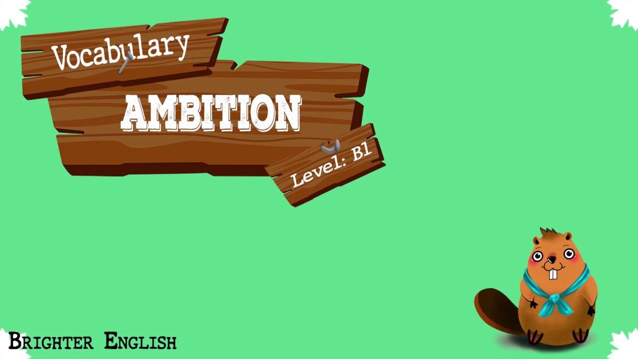 Care to learn a great vocabulary item? - Ambition - YouTube