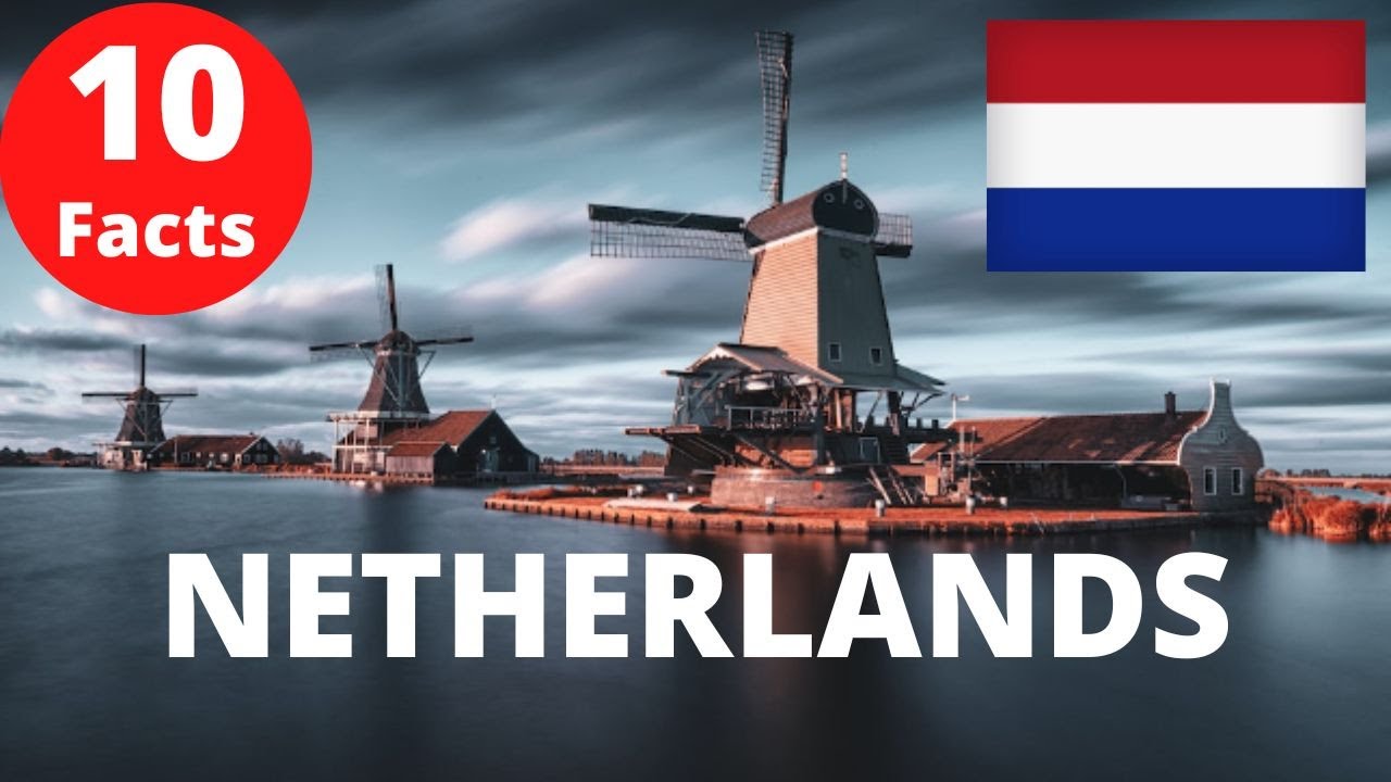 10 Interesting Facts About Netherlands - YouTube