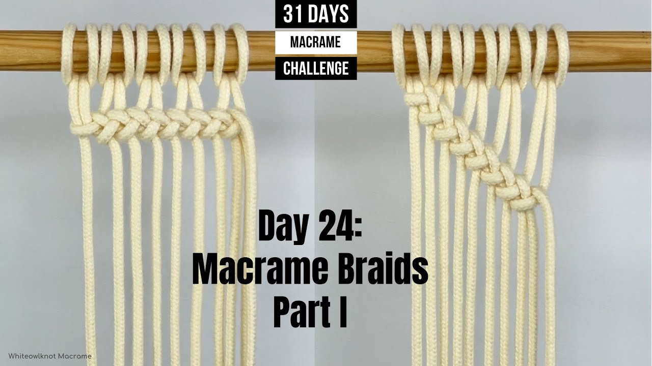 Day 24 of Macrame Challenge for beginners: Macrame Braids / Part I: Diagonal and Horizontal ...