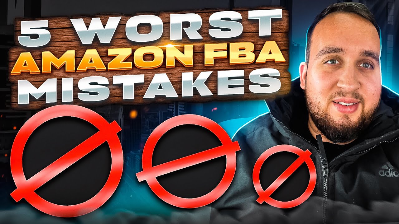 5 WORST Amazon FBA Mistakes To Avoid As A Complete Beginner - YouTube