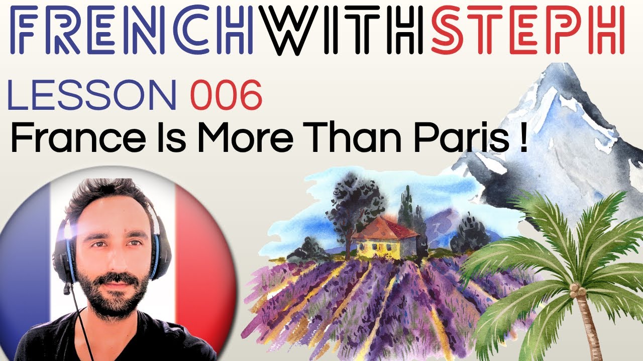 🇫🇷 Lesson 6 — France Is Not Only Paris! 🌍 Discover the Real French ...