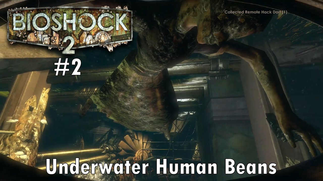 Bioshock 2 #2: Underwater Human Beans - YouTube