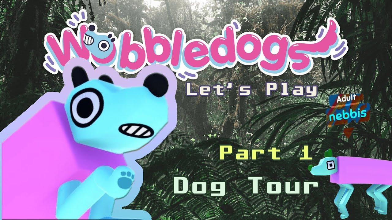 DOG TOUR! Wobbledogs Let's Play Pt. 1 - YouTube