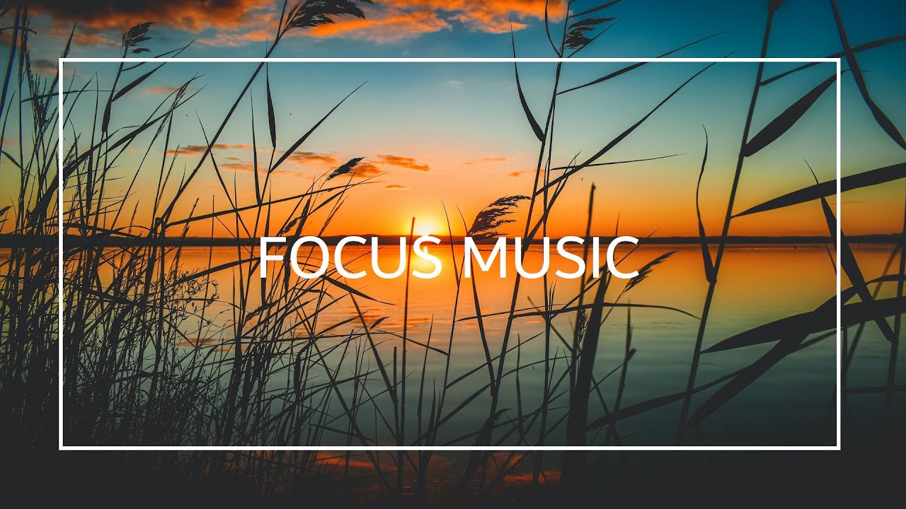 Focus Music 18 - 4 hours of focus music - Focus - YouTube