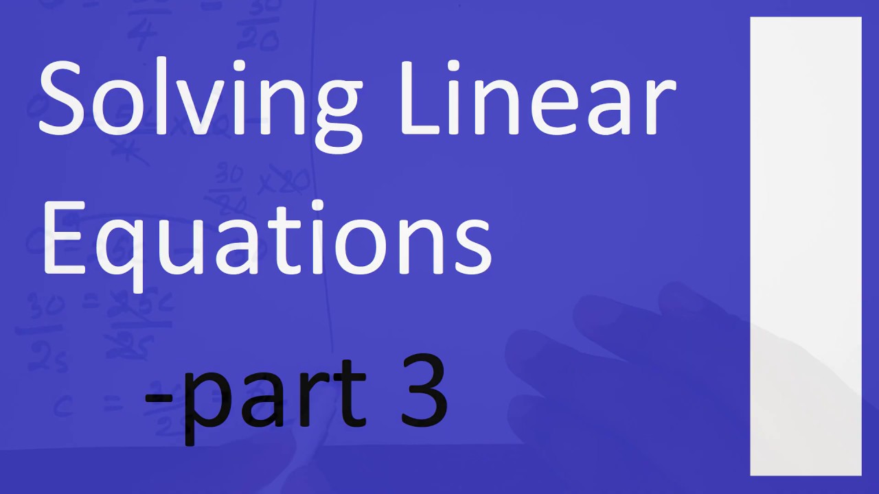 Basic and Intermediate Algebra- Solving Linear Equations Part 3 - YouTube