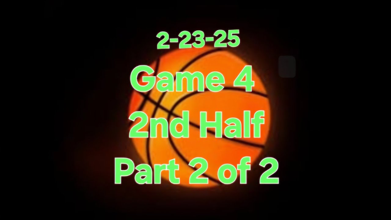 2-23-25 Basketball Game 4 2nd Half Part 2 of 2 vs South Heart Eagles - YouTube