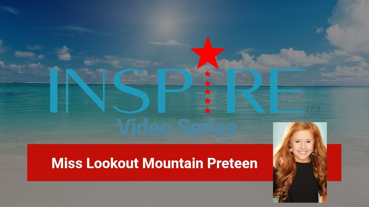 INSPIRE Videos- Miss Lookout Mountain Preteen - Lila Henderson - YouTube