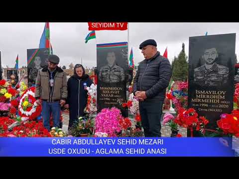 CABIR ABDULLAYEV SEHIDIN MEZARI USDE OXUDU - AGLAMA SEHID ANASI