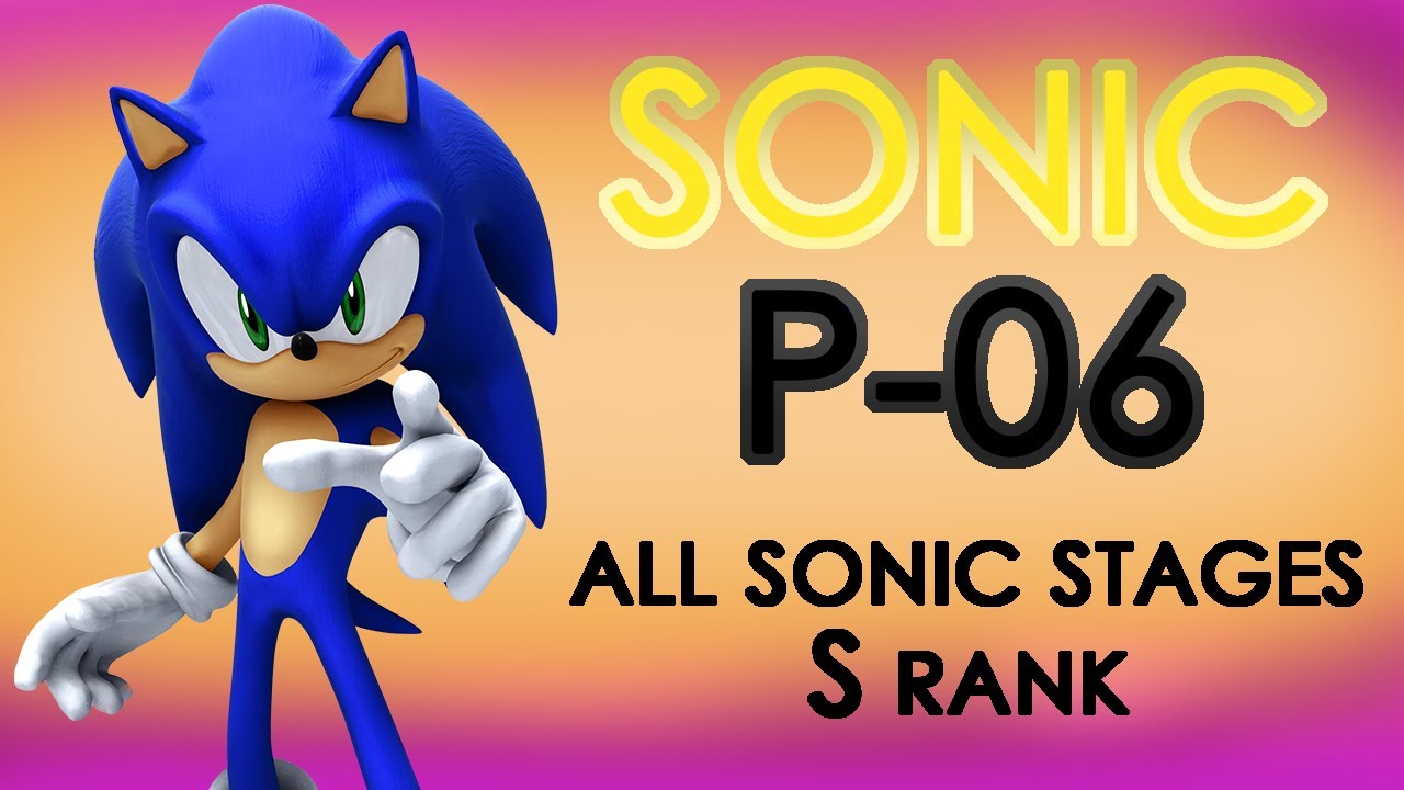 Sonic P-06 Demo 3 | all sonic stages S Rank - YouTube