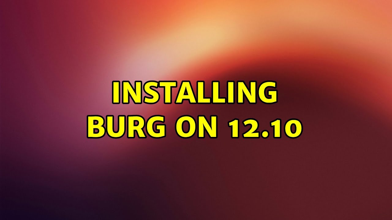 Ubuntu: Installing BURG on 12.10 - YouTube