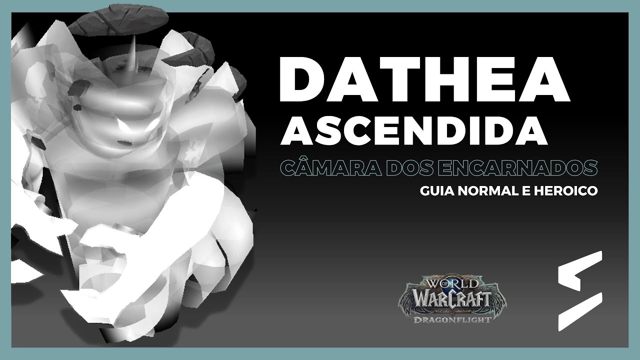 Dathea, Ascendida - Guia Normal/Heroico - Câmara dos Encarnados - YouTube