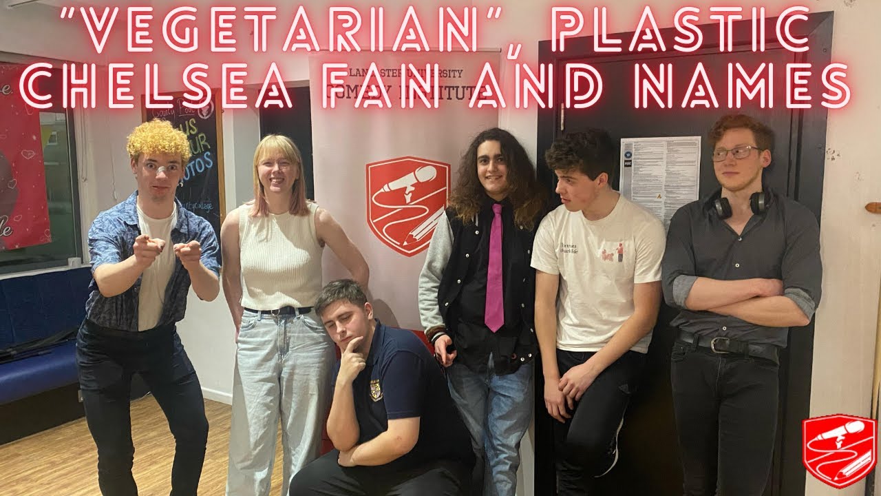 "Vegetarian", Plastic Chelsea fan and Name | Student Comedy Gig, 17/02 ...