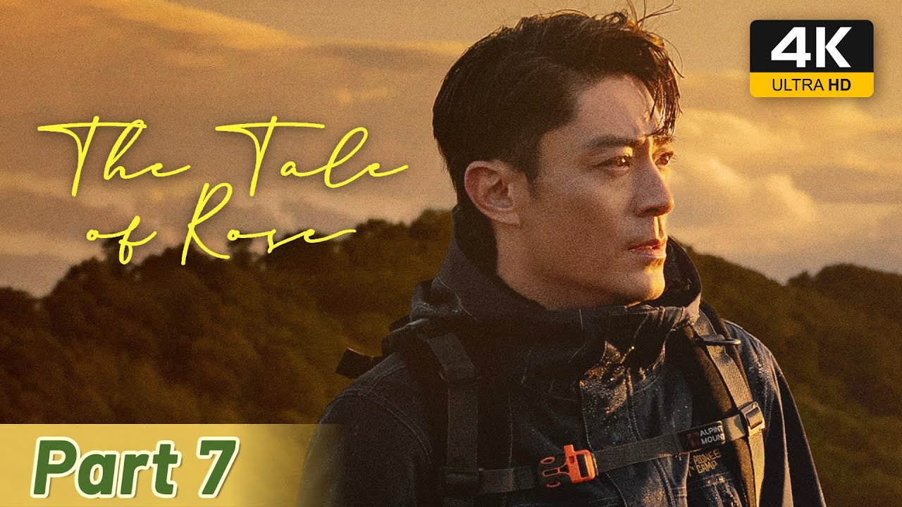 【4K HDR】The Tale of Rose 玫瑰的故事 | Full Version Part 7 | Liu Yifei, Tong ...