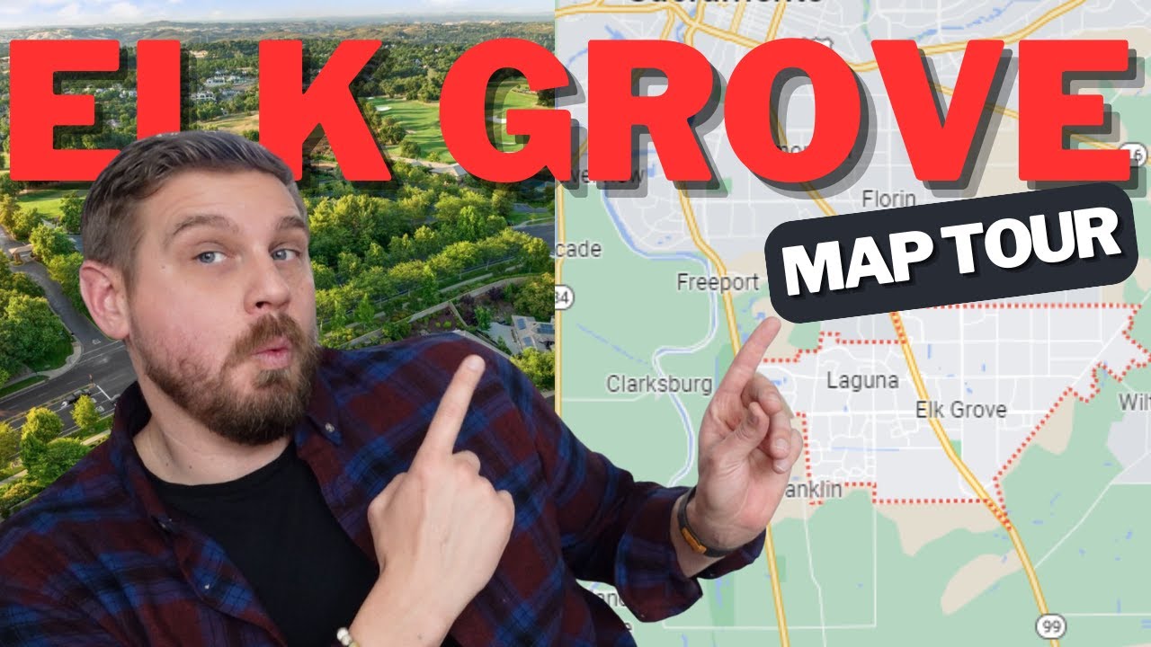 Elk Grove, California Full Map Tour - Unveiling the Sacramento Metro's ...