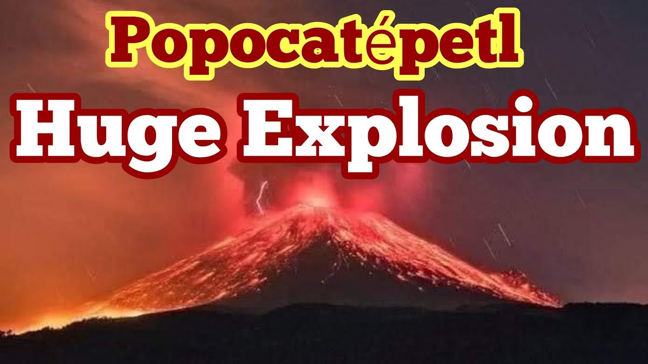 Huge Pyroclastics Explosion Of Popocatépetl Volcano, Mexico City ...