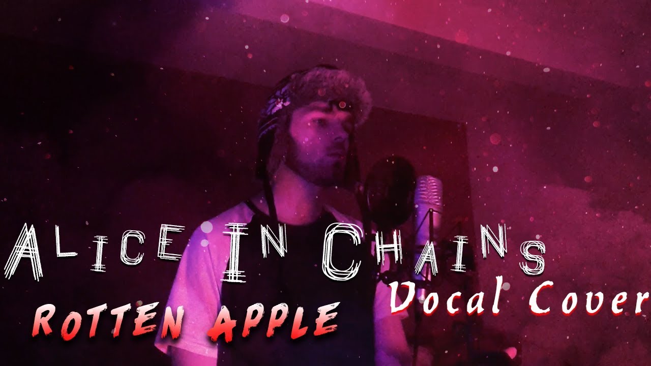 Alice In Chains - Rotten Apple (Vocal Cover) - YouTube