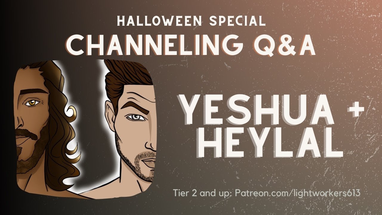 Channeling Q&A - Halloween Special : Yeshua and Heylal - YouTube