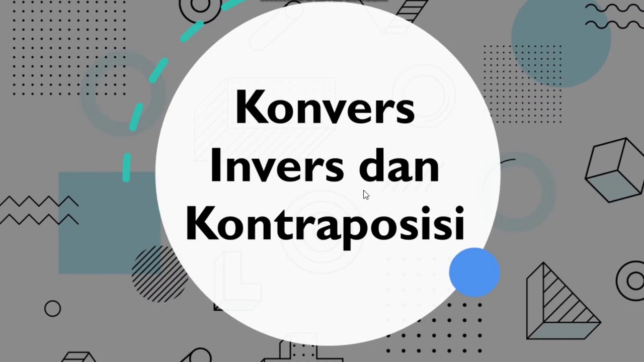 KONVERS, INVERS DAN KONTRAPOSISI #Logika_Matematika# - YouTube