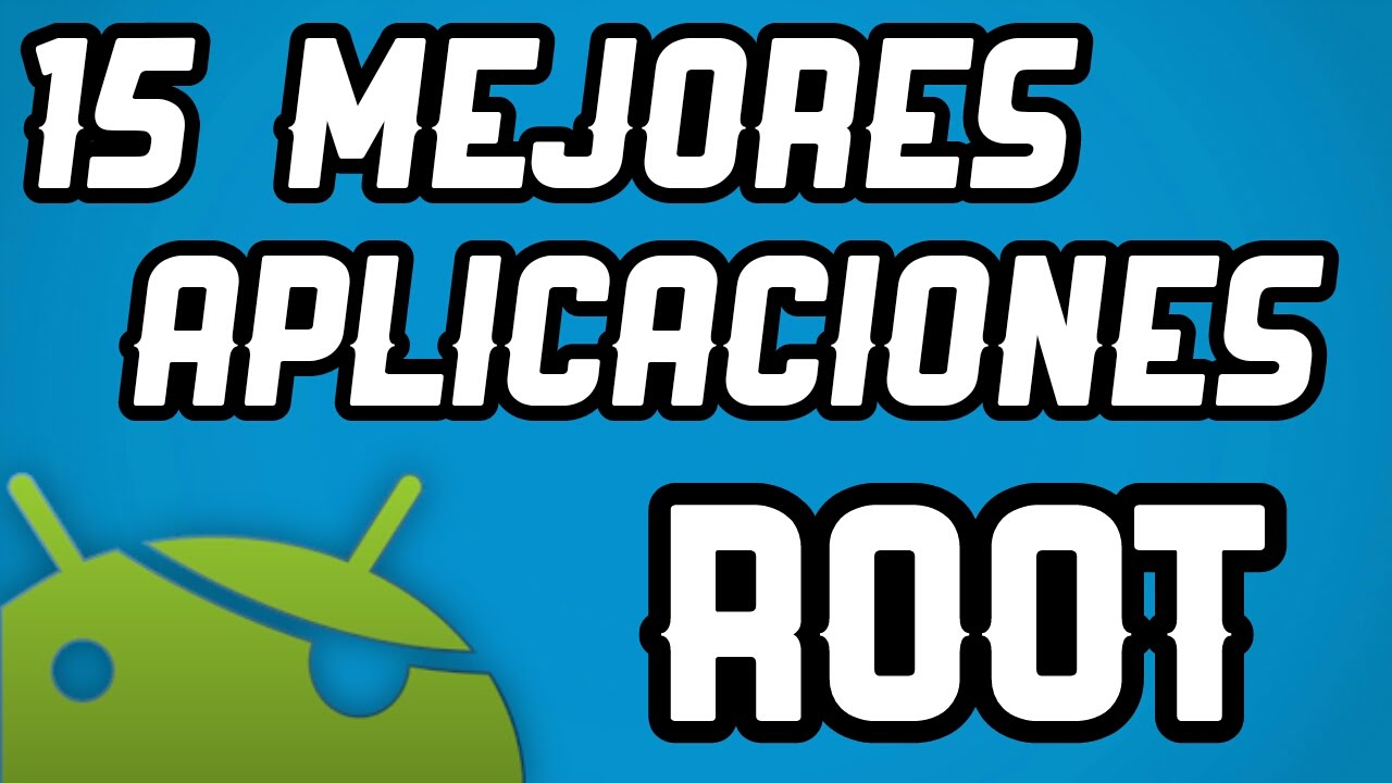 TOP 15 | Mejores Aplicaciones Root para Android - YouTube