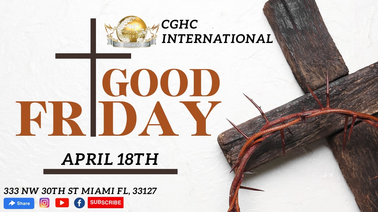 EGLISE DE DIEU SAINTETÉ EN CHRIST | Good Friday - Vendredi Saint | 4.18 ...
