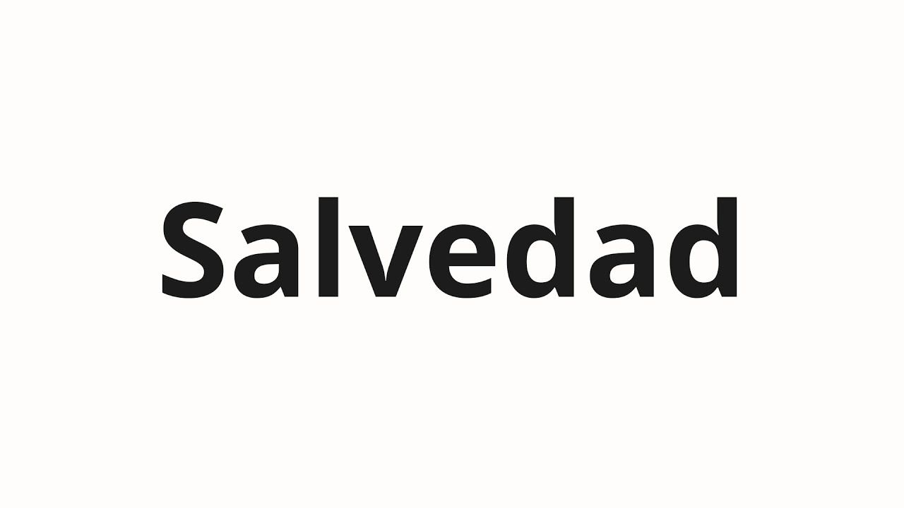 How to pronounce Salvedad - YouTube