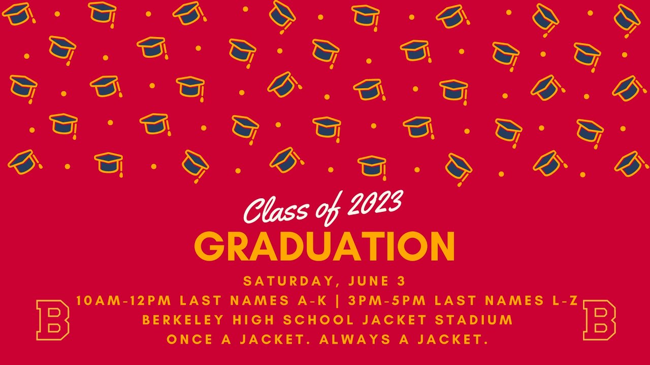 Class of 2023 Berkeley High Graduation Ceremony LAST NAMES A-K - YouTube