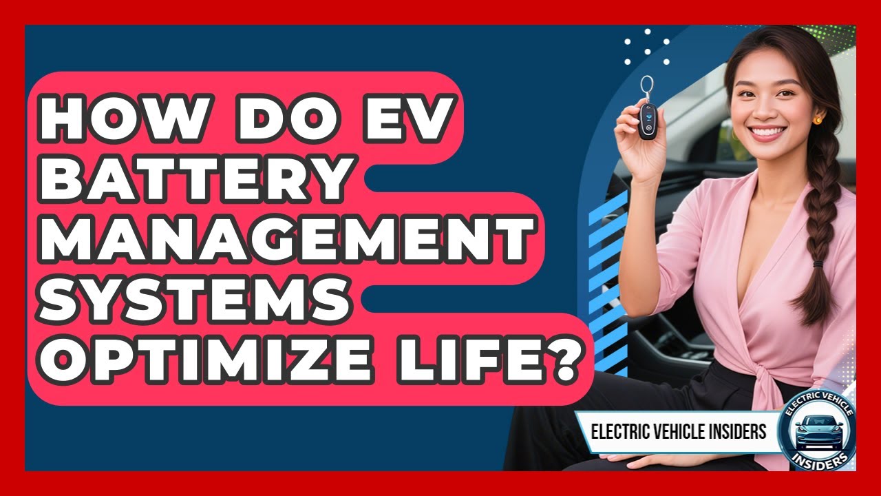 How Do EV Battery Management Systems Optimize Life? - Electric Vehicle ...