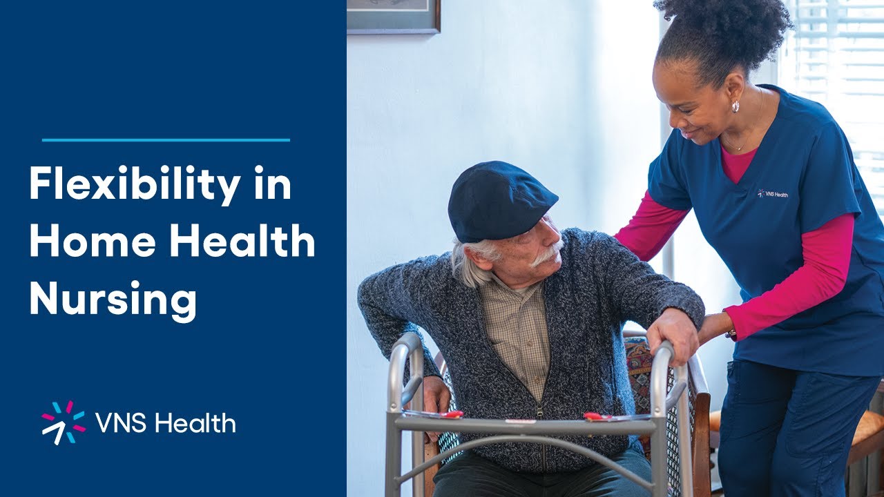 Flexibility in Home Health Nursing - YouTube