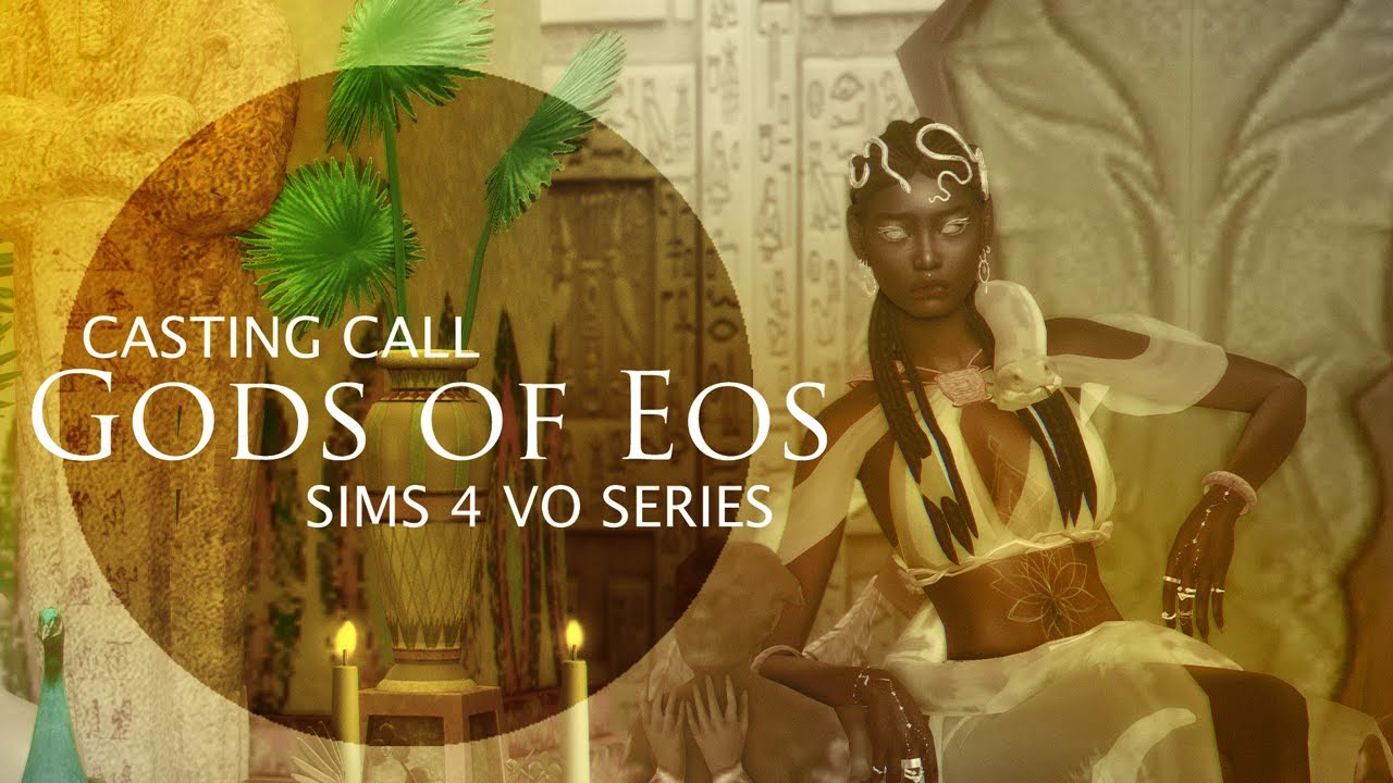 GODS OF EOS | CASTING CALL | SIMS 4 VO SERIES - YouTube