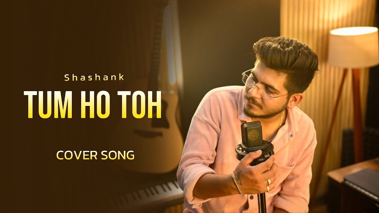 Tum Ho Toh | Cover | Shashank | Saiyaara | Vishal Mishra, Hansika ...