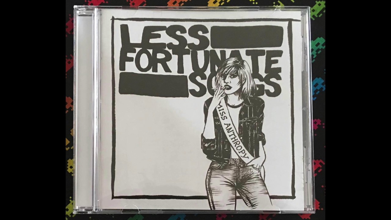 Less Fortunate Songs - Miss Anthropy (Full) - YouTube