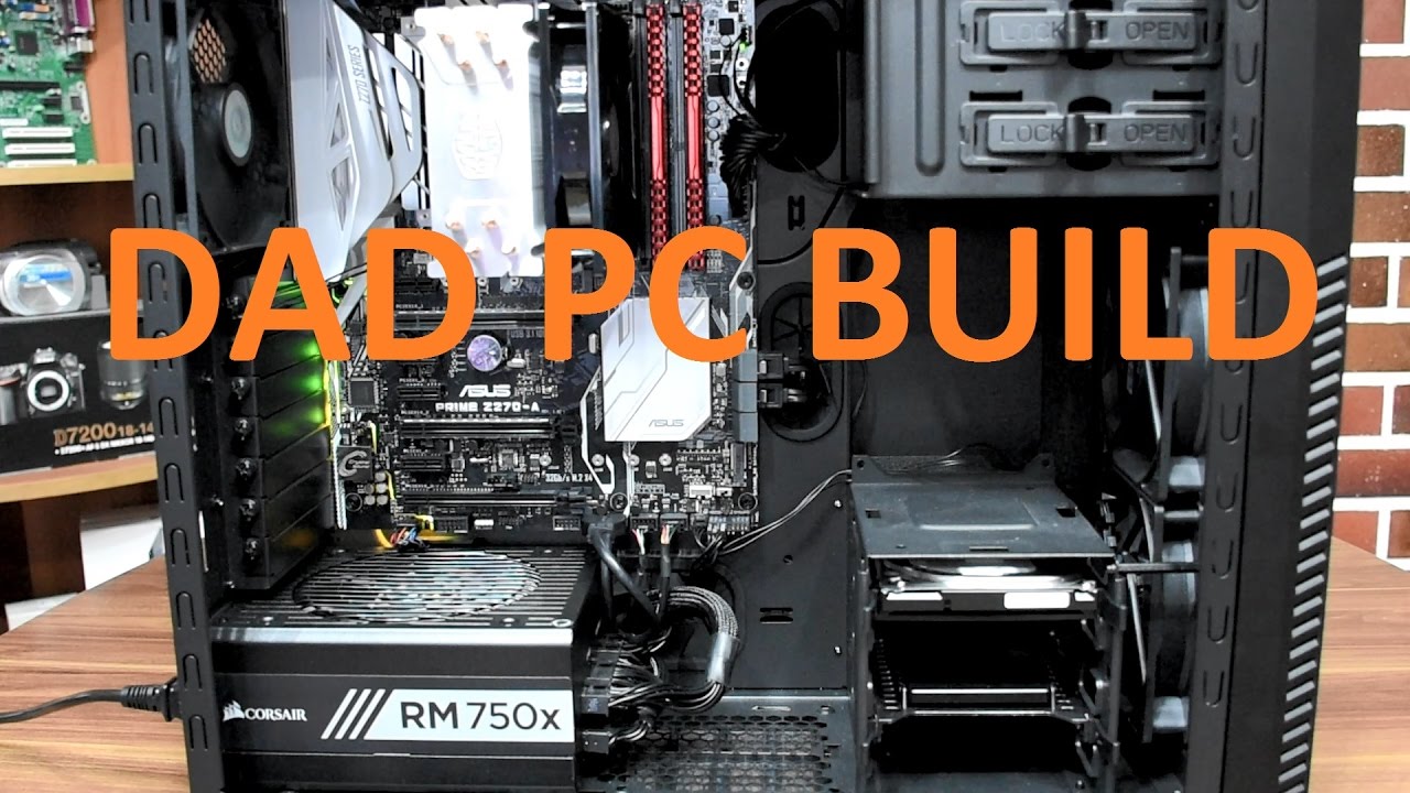 DAD PC BUILD LOG - YouTube