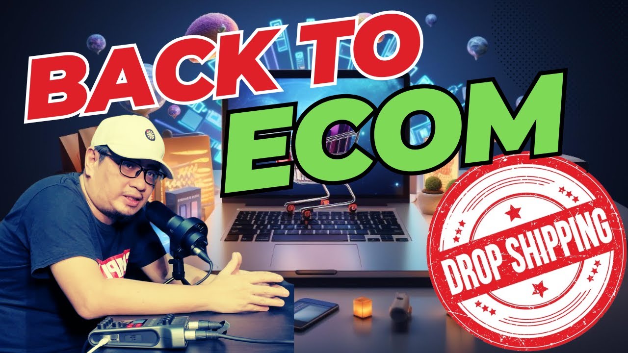 BACK TO ECOM AND DROPSHIPPING BUSINESS - YouTube