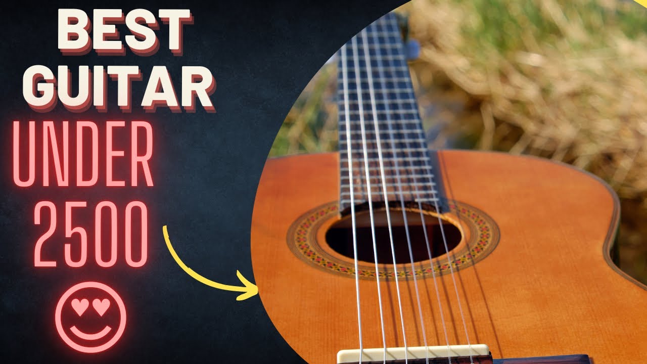 BEST GUITAR UNDER 2500😍 - YouTube