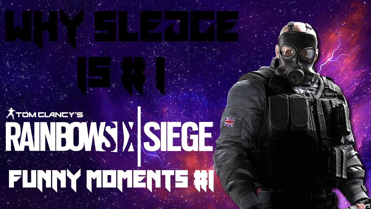 R6 FUNNY MOMENTS- WHY SLEDGE IS #1 - YouTube