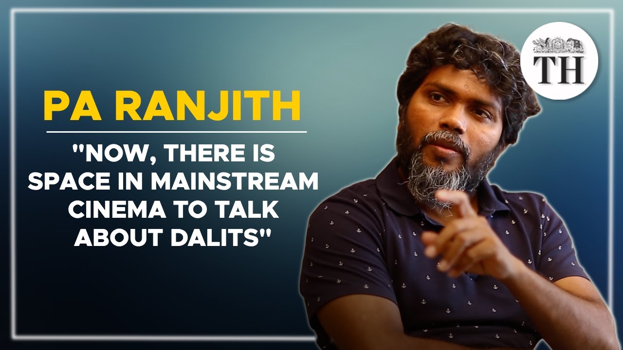 Filmmaker Pa Ranjith on exploring the politics of love in ‘Natchathiram ...