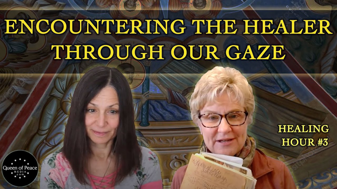 Encountering the Healer through Our Gaze. The Queen of Peace Media Healing Hour, Session 3 - YouTube