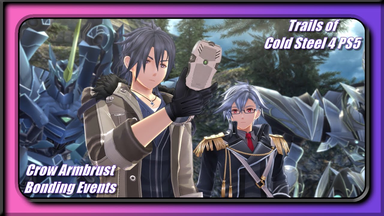 Crow Armbrust's Bonding Events(IV) | Trails of Cold Steel 4 PS5 - YouTube