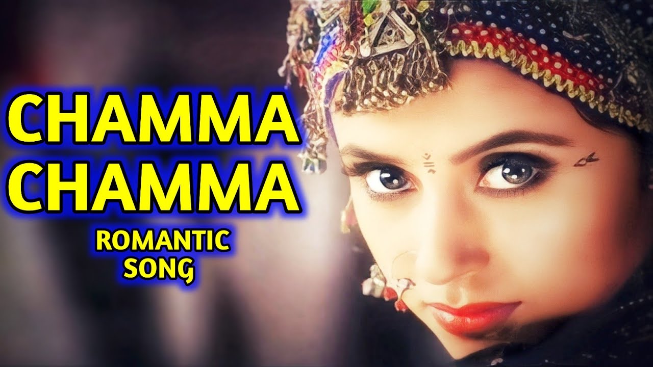 (Chama🌹Chama) Latest Version Song 2023 | Chamma Chamma Song | Chamma💕 ...