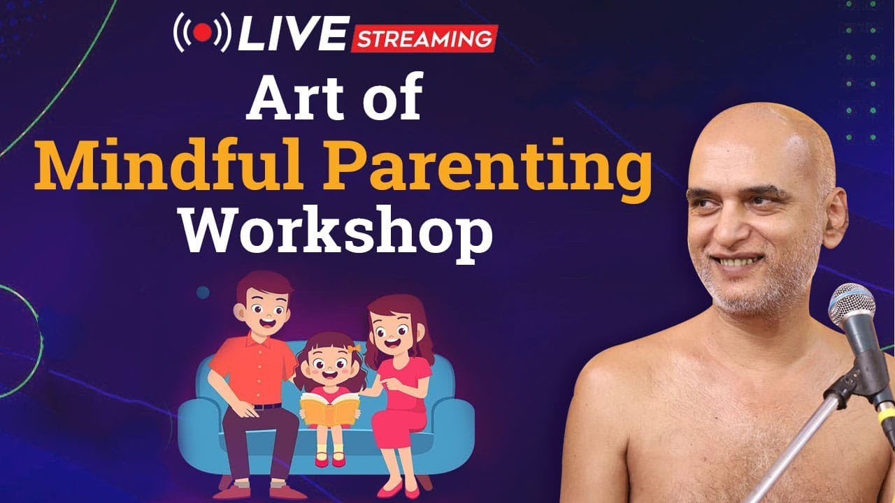 Art Of Mindful Parenting Workshop | 25 November 2023 Live | Muni Shri Veersagar ji Maharaj - YouTube
